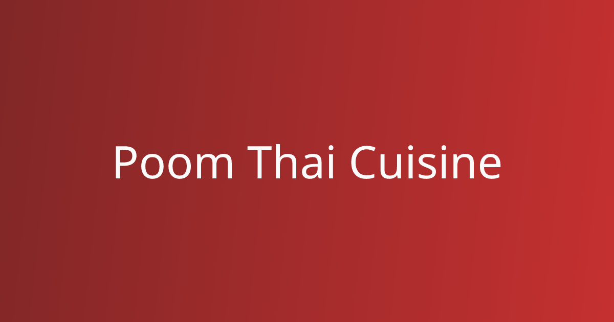 Best Thai in Santa Monica, CA | Poom Thai Cuisine | Order Online
